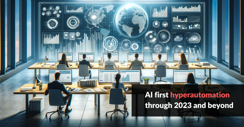 Ai First Hyperautomation Through 2023 And Beyond Rapid Acceleration
